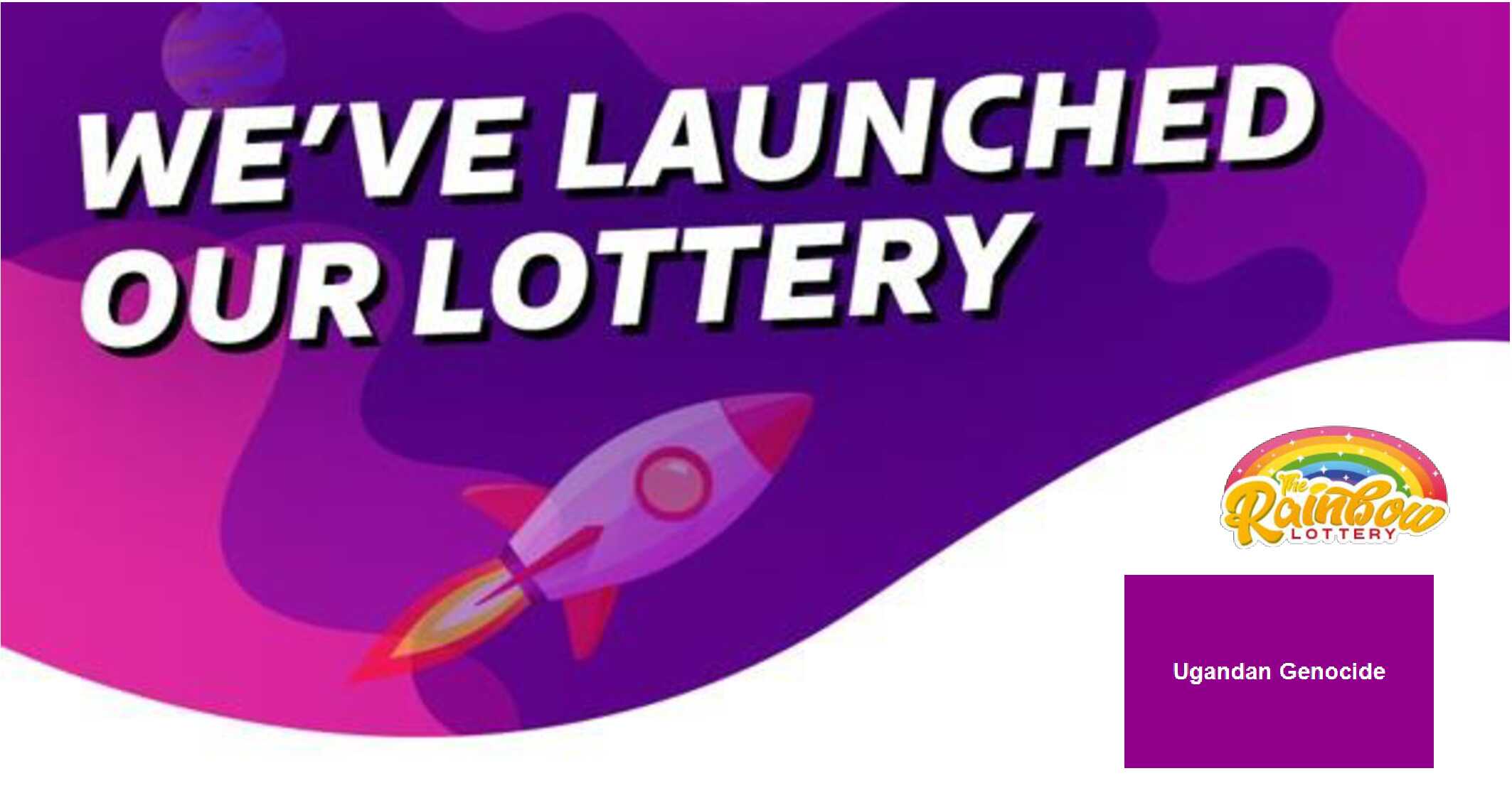 Support Ugandan Genocide when you play The Rainbow Lottery - The ...